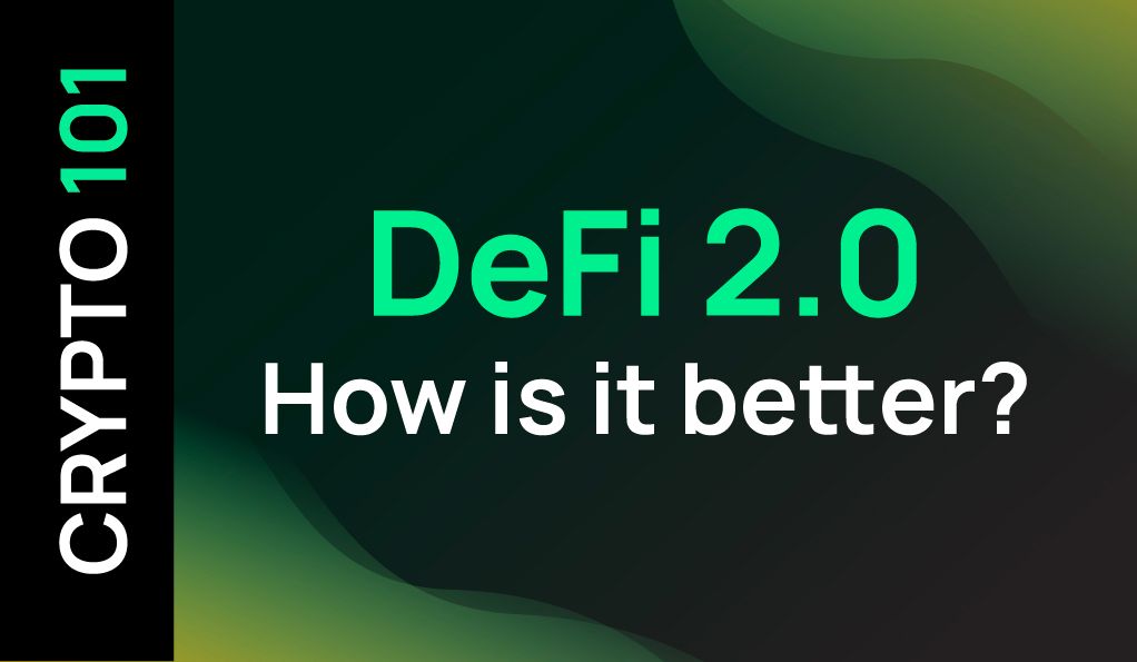 DeFi 2.0 – How is it better?