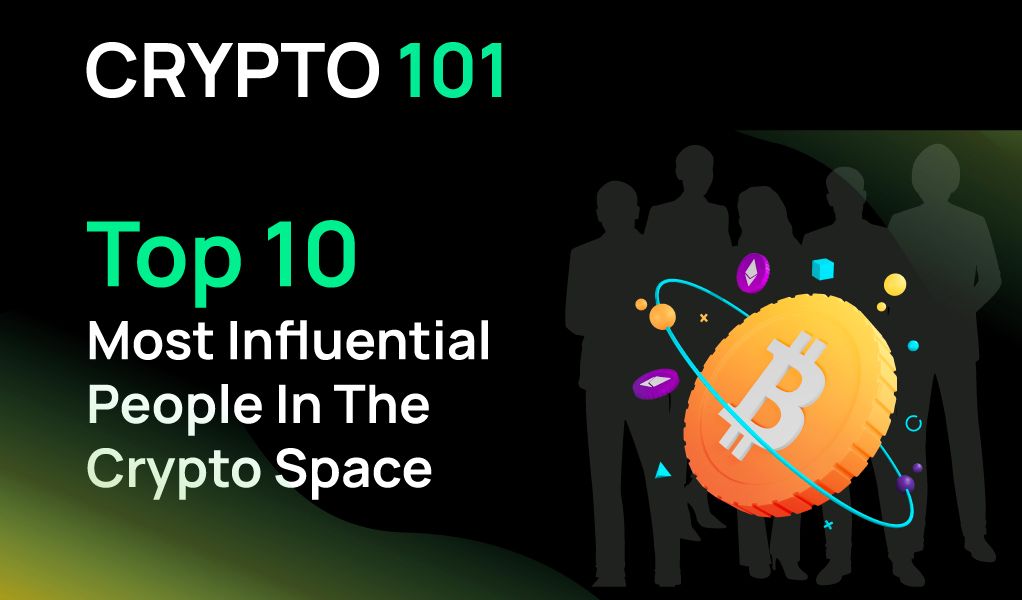 Top 10 most influential people in the crypto space