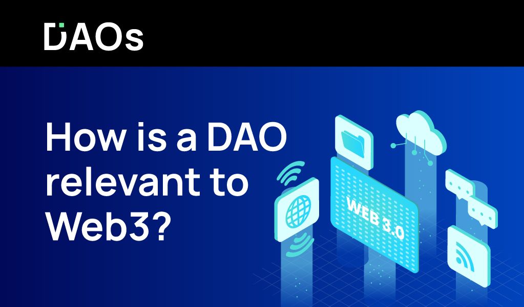 How is a DAO relevant to Web3?