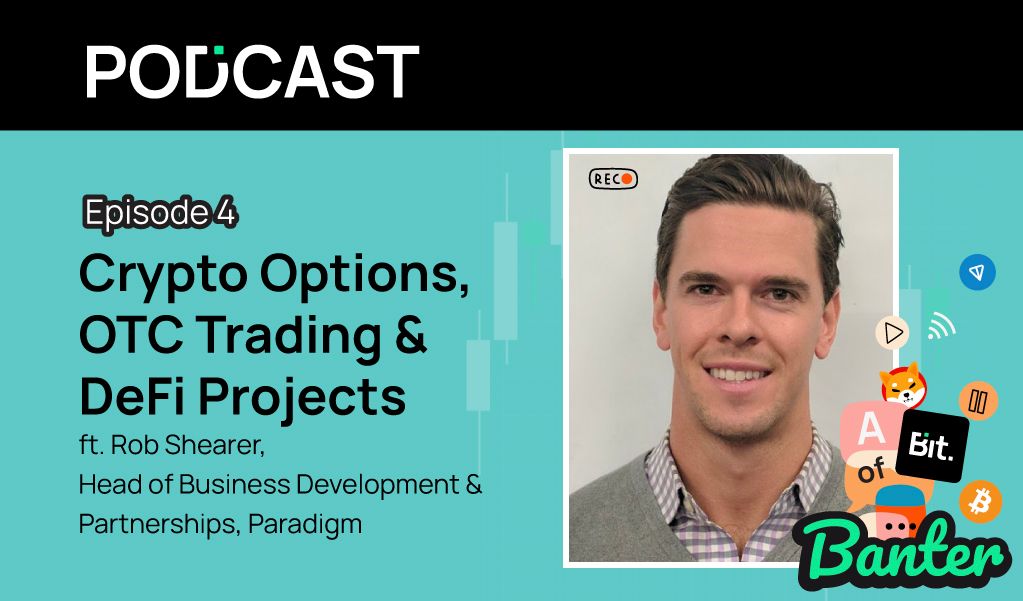 Crypto Options, OTC Trading & DeFi Projects ft. Rob Shearer, Head of ...