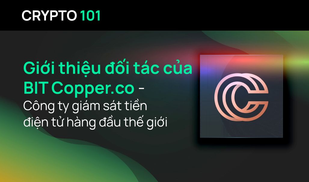 Giới thiệu Copper.co - Công ty lưu ký tiền điện tử hàng đầu thế giới