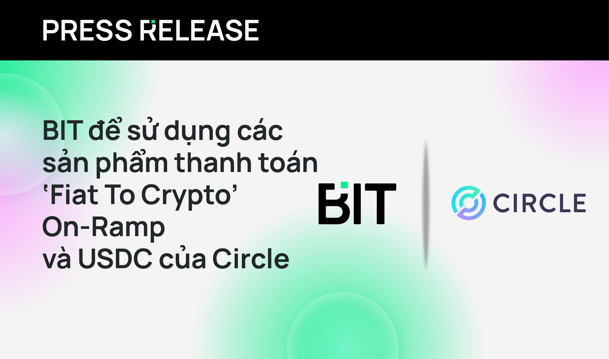 BIT để sử dụng các sản phẩm thanh toán ‘Fiat To Crypto’ On-Ramp và USDC của Circle