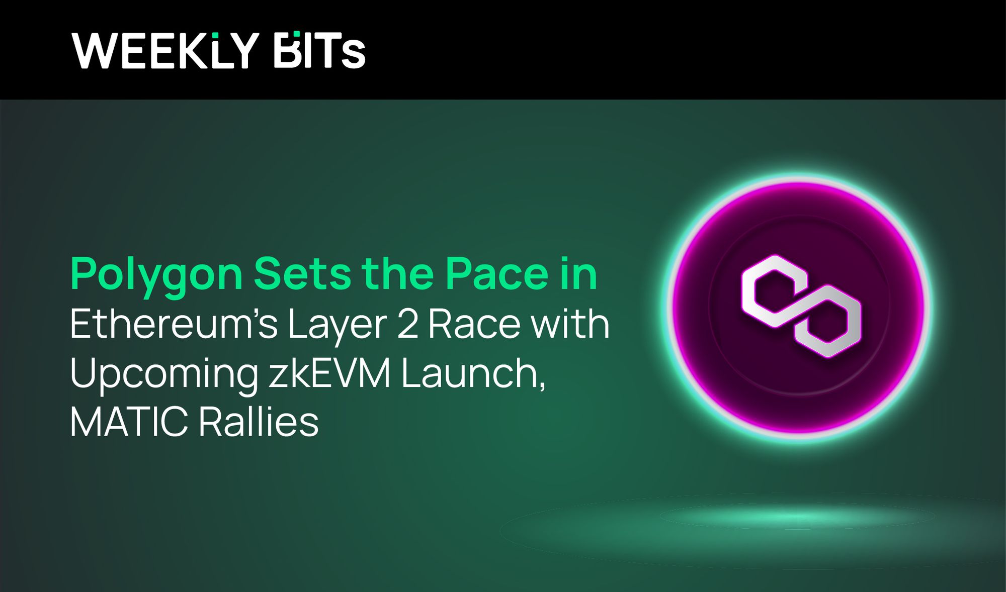 Polygon Sets the Pace in Ethereum's Layer 2 Race with Upcoming zkEVM Launch, MATIC Rallies