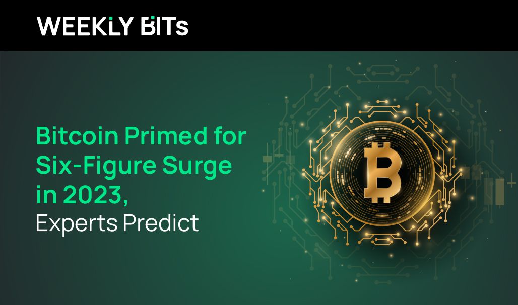 Bitcoin Primed for Six-Figure Surge in 2023, Experts Predict