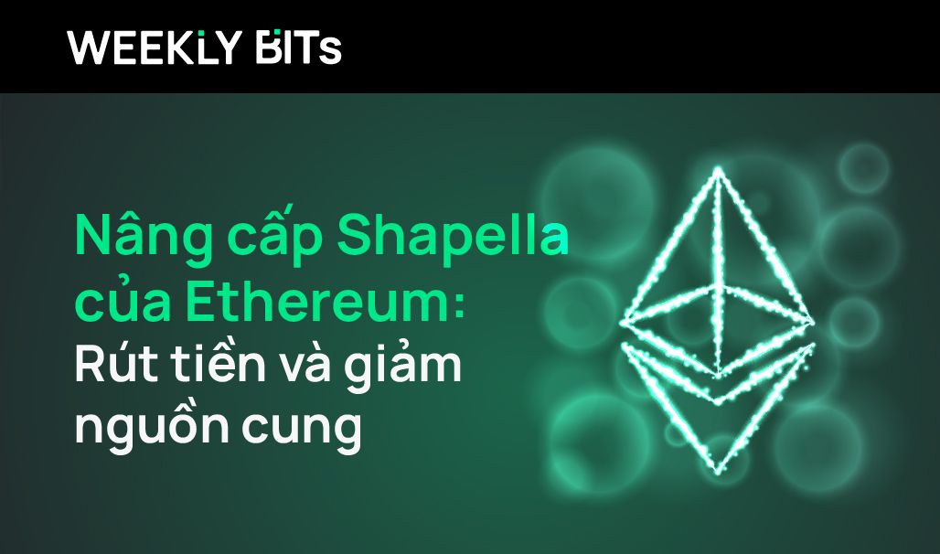 Nâng cấp Shapella của Ethereum: Rút tiền và giảm nguồn cung