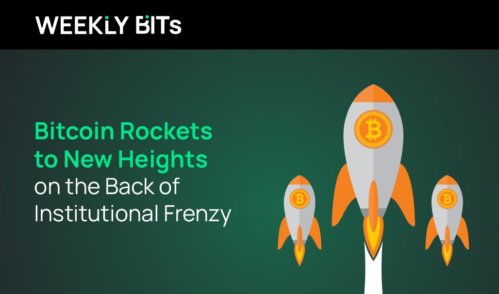 Bitcoin Rockets to New Heights on the Back of Institutional Frenzy