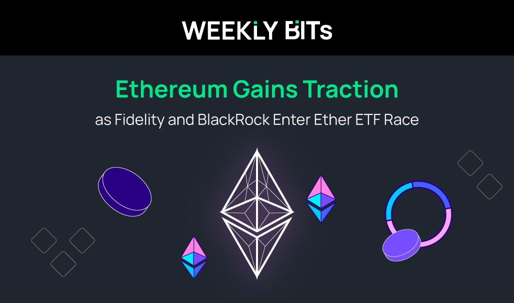 Ethereum Gains Traction as Fidelity and BlackRock Enter Ether ETF Race