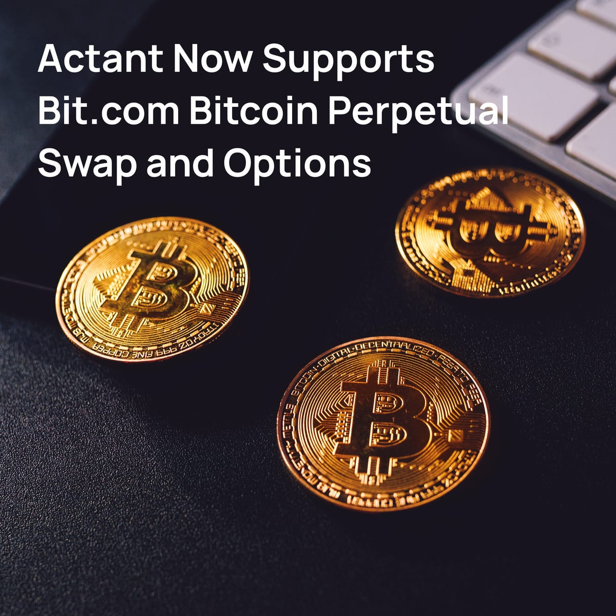 Actant Supports Bit.com Bitcoin Perpetual Swap and Options