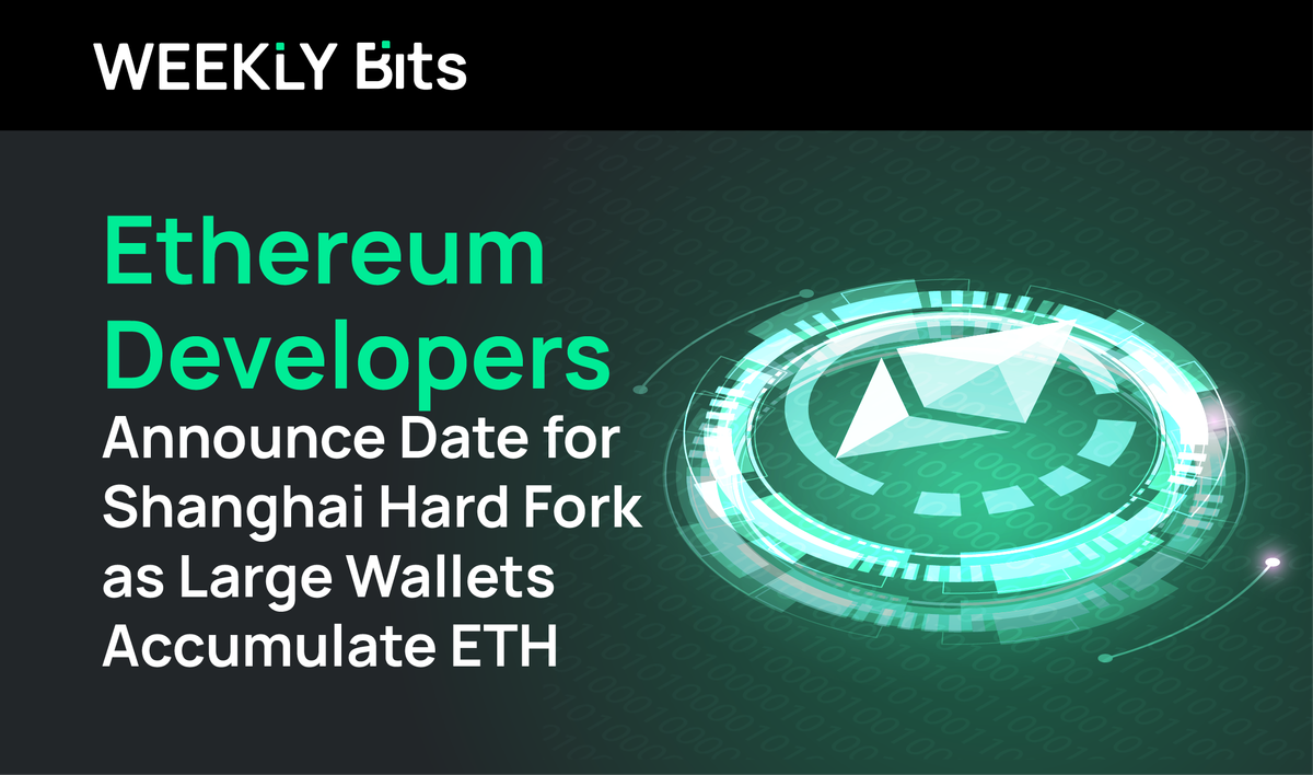 Ethereum Developers Announce Date for Shanghai Hard Fork as Large Wallets Accumulate ETH