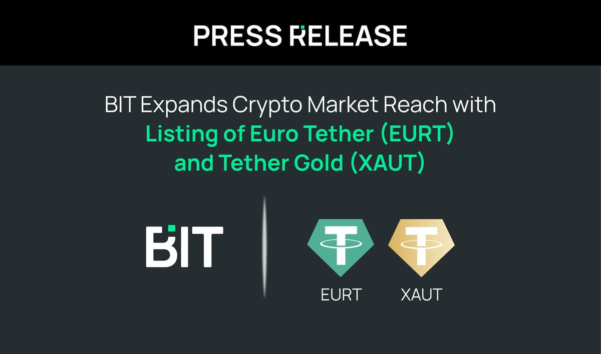 BIT Expands Crypto Market Reach with Listing of Euro Tether (EURT) and Tether Gold (XAUT)